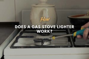 How Does A Gas Stove Lighter Work?